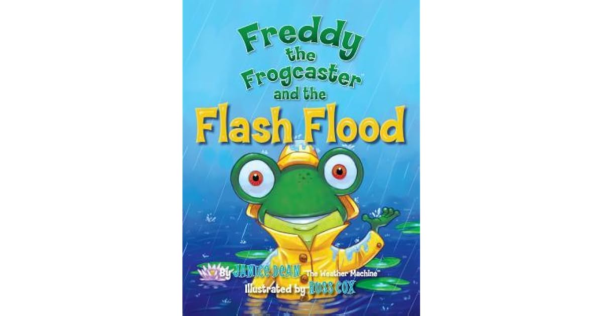 Freddy the Frogcaster and the Flash Flood by Janice Dean