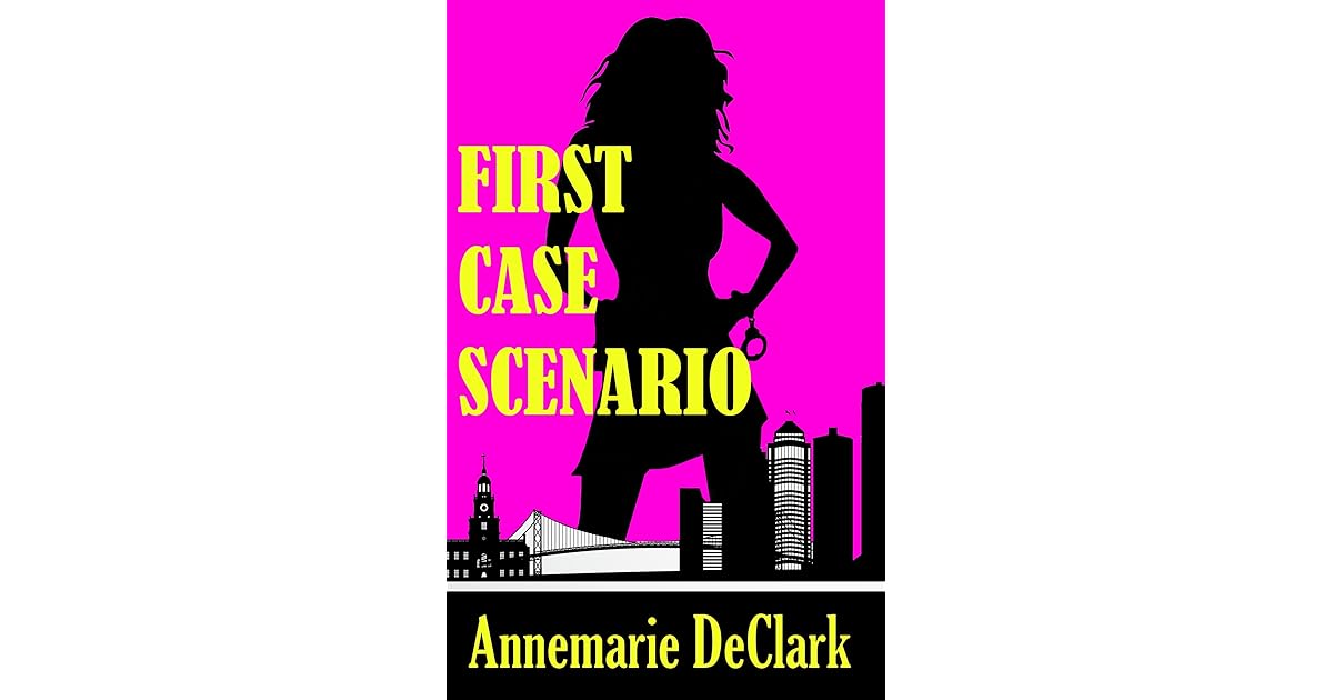 First Case Scenario by Annemarie DeClark