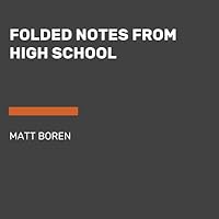 Folded Notes from High School by Matthew Boren