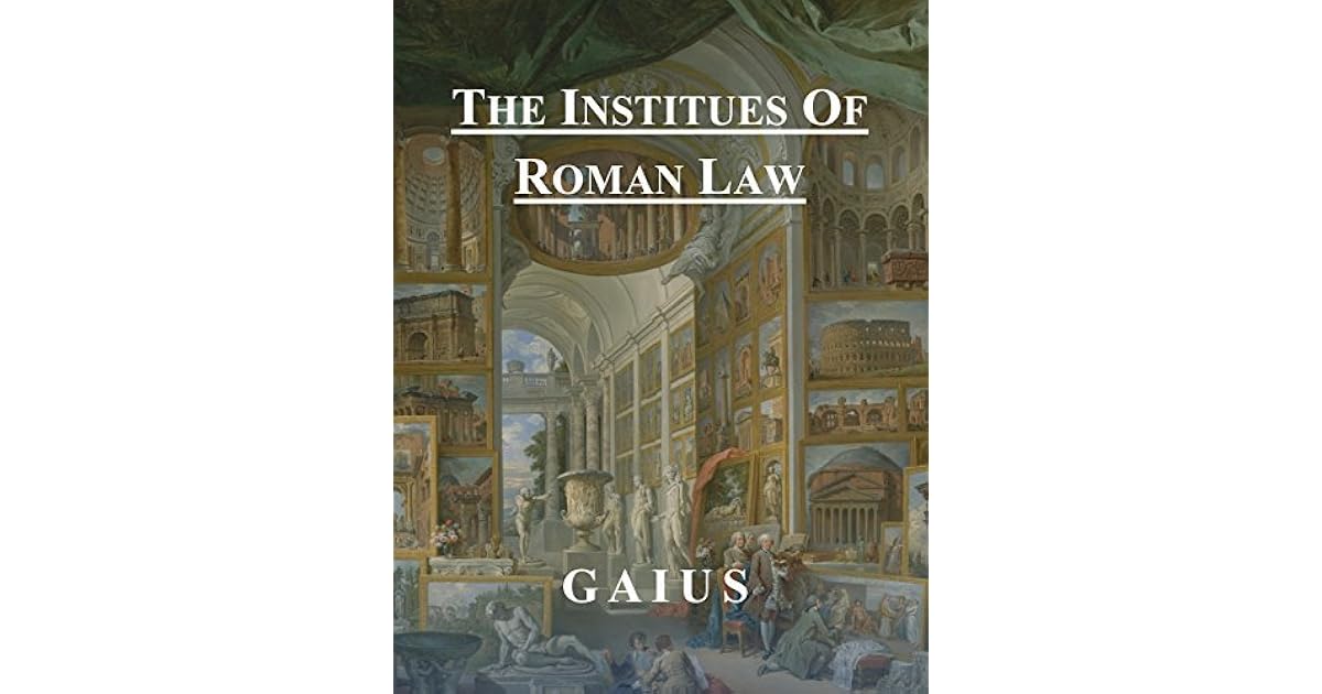 The Institutes of Roman Law by Gaius