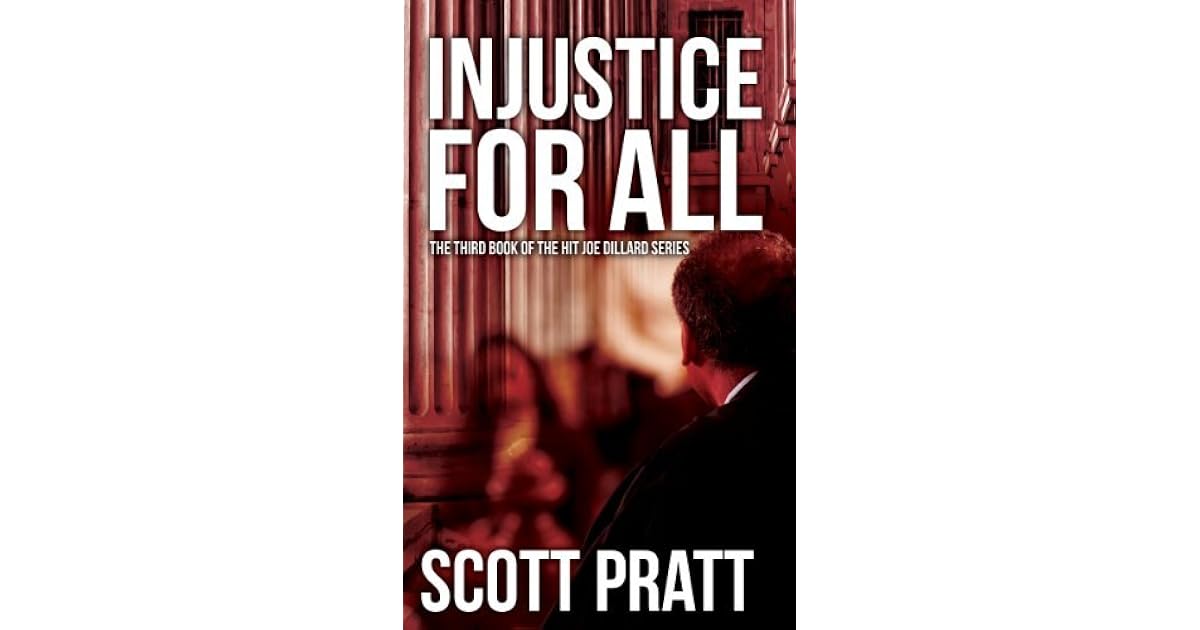 Injustice For All (Joe Dillard #3) by Scott Pratt