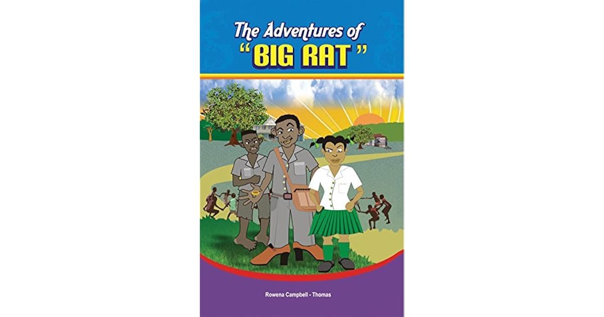 THE ADVENTURES OF 'BIG RAT' by Rowena Campbell-Thomas