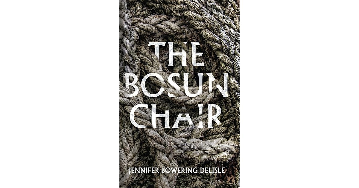 The Bosun Chair by Jennifer Bowering Delisle