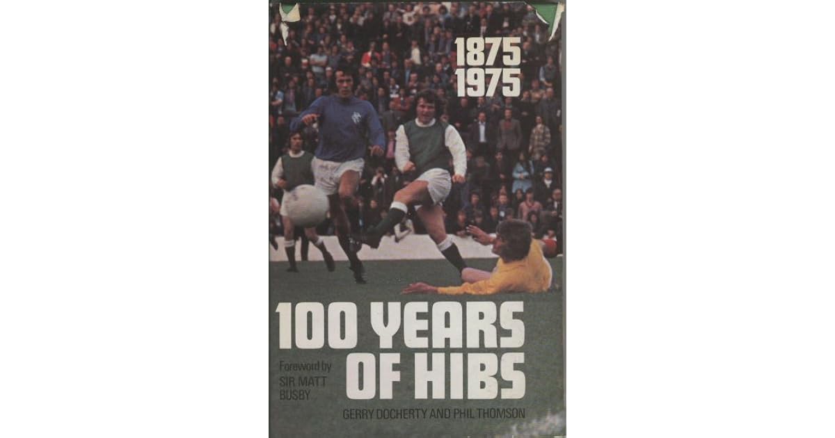 100 Years Of Hibs by Gerry Docherty