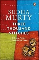Three Thousand Stitches: Ordinary People, Extraordinary Lives by Sudha ...