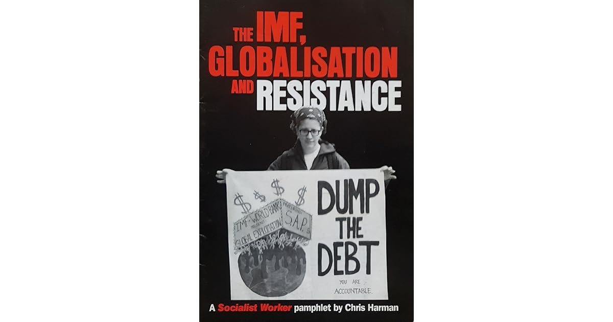 The IMF, Globalisation, and Resistance by Chris Harman