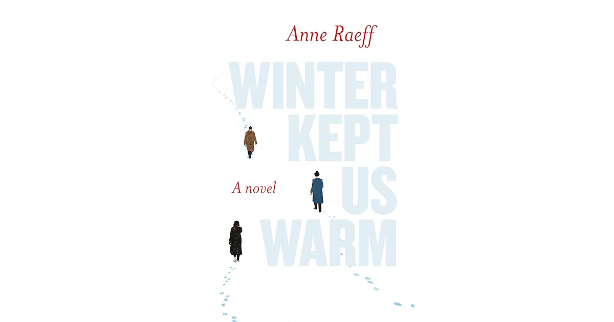 Winter Kept Us Warm by Anne Raeff