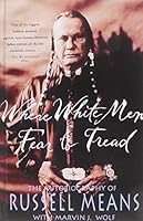 Where White Men Fear to Tread: The Autobiography of Russell Means by ...