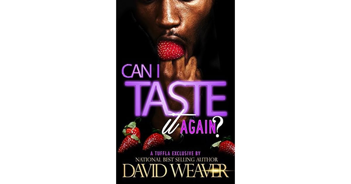 Can I Taste It 2: Can I Taste It Again by David Weaver