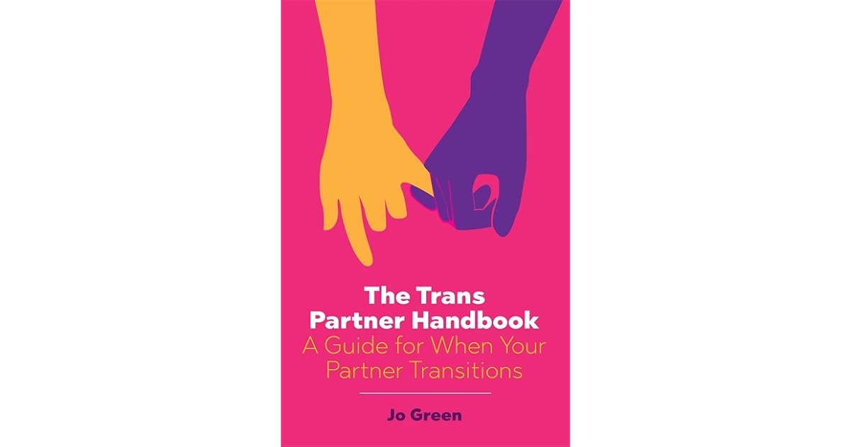 The Trans Partner Handbook: A Guide for Partners of Trans People by Jo ...