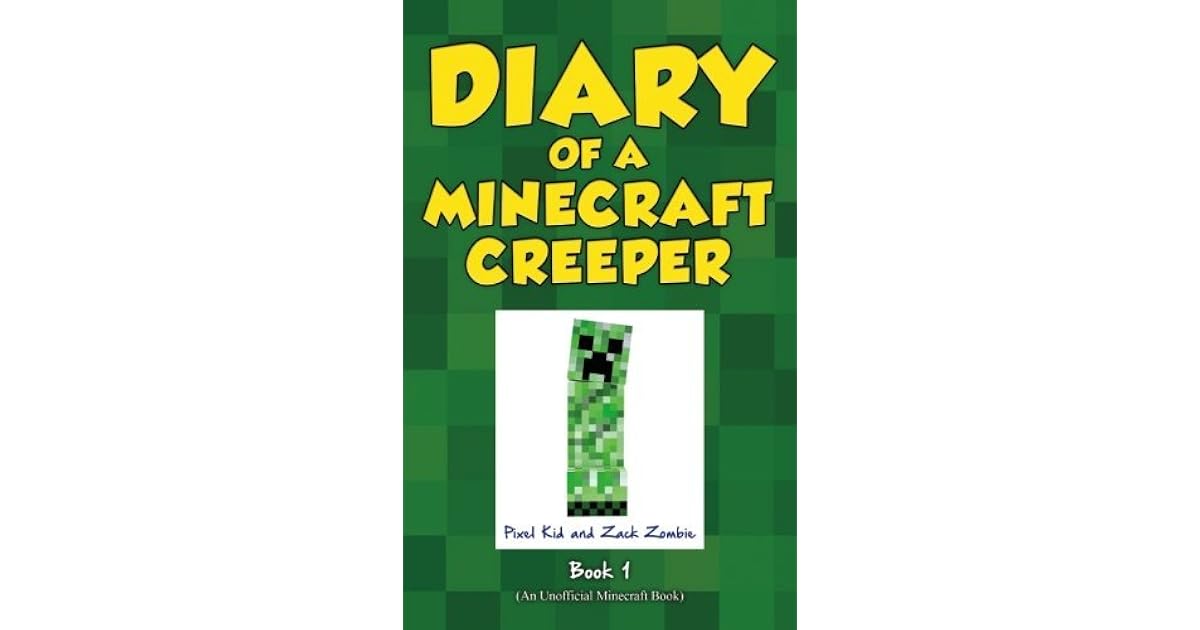 Diary of a Minecraft Creeper Book 1: Creeper Life by Pixel Kid