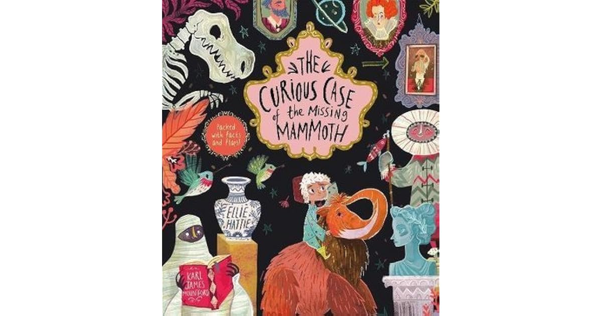 The Curious Case of the Missing Mammoth by Ellie Hattie