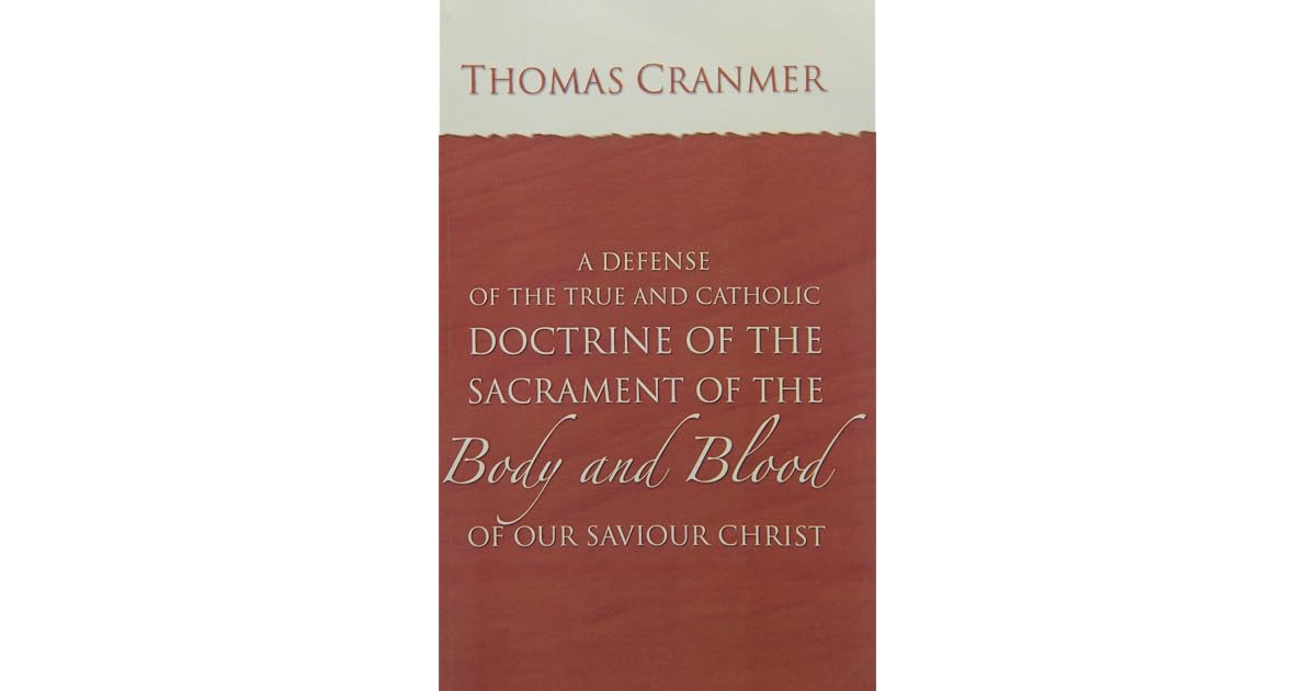 A Defence of the True and Catholic Doctrine of the Sacrament of the ...
