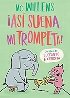 Listen to My Trumpet! (Elephant & Piggie, #17) by Mo Willems