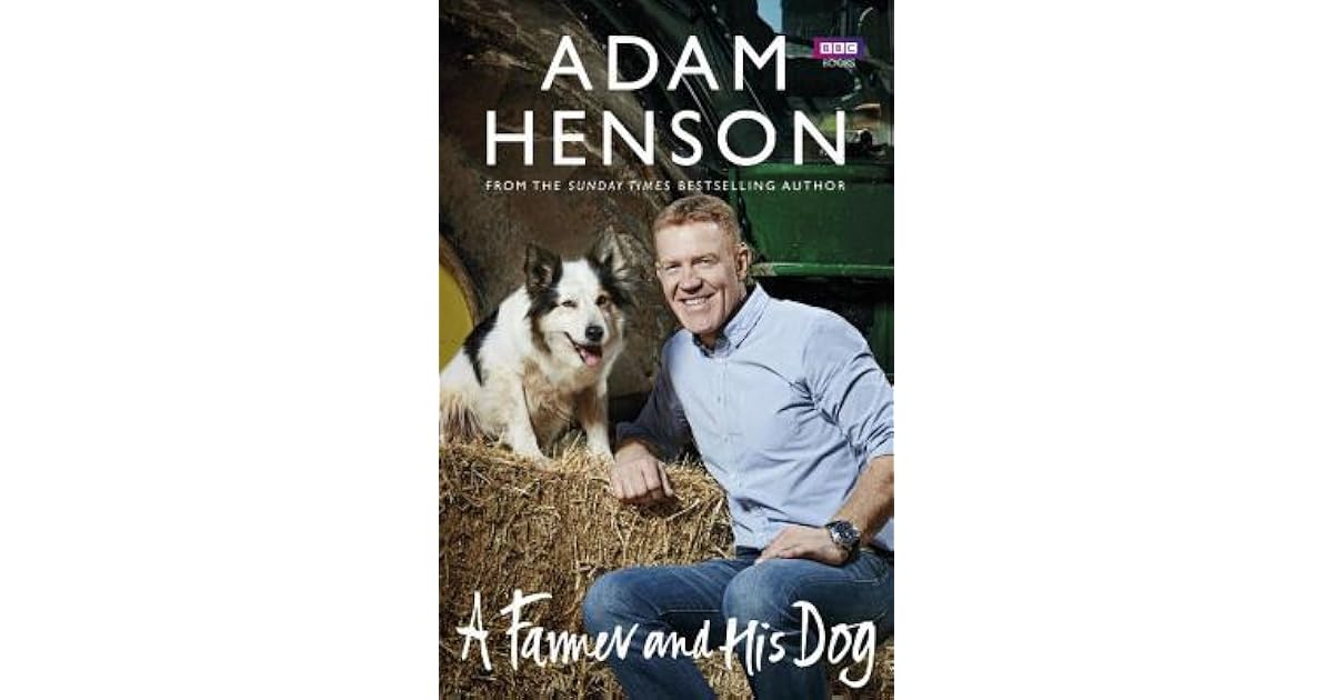 A Farmer and His Dog by Adam Henson