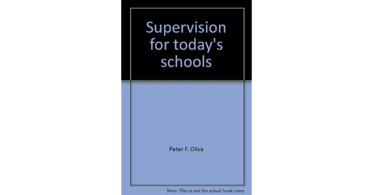 Supervision for today's schools by Peter F. Oliva