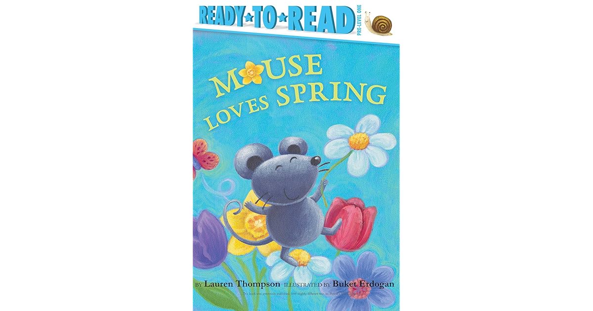 Mouse Loves Spring: Ready-to-Read Pre-Level 1 by Lauren Thompson