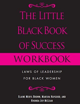 The Little Black Book of Success Workbook: Laws of Leadership for Black ...