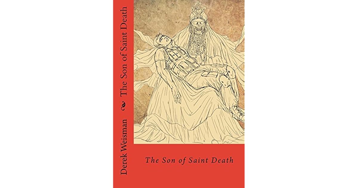 The Son of Saint Death by Derek Weisman