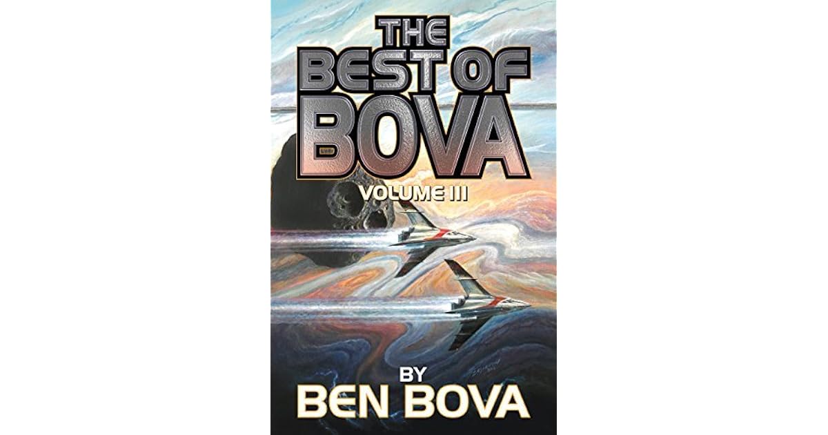 The Best of Bova, Volume III by Ben Bova