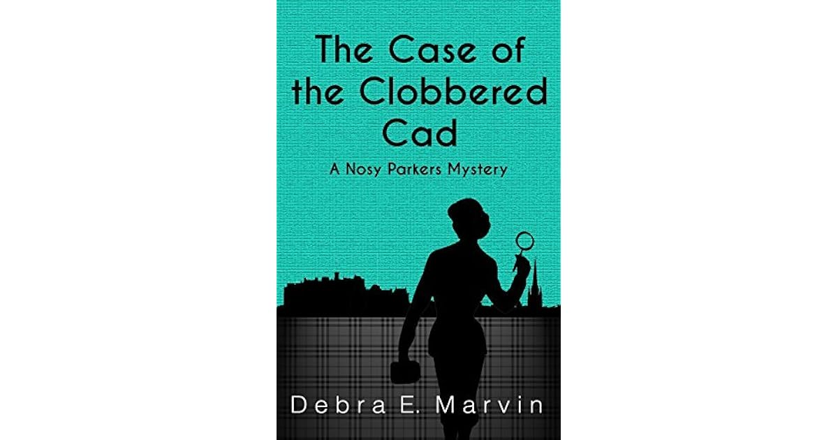 The Case of the Clobbered Cad by Debra E. Marvin