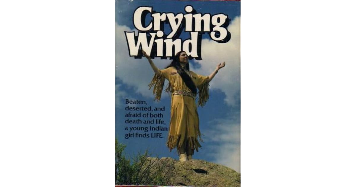 Crying Wind: Beaten, Deserted, and Afraid of Both Death and Life, a ...
