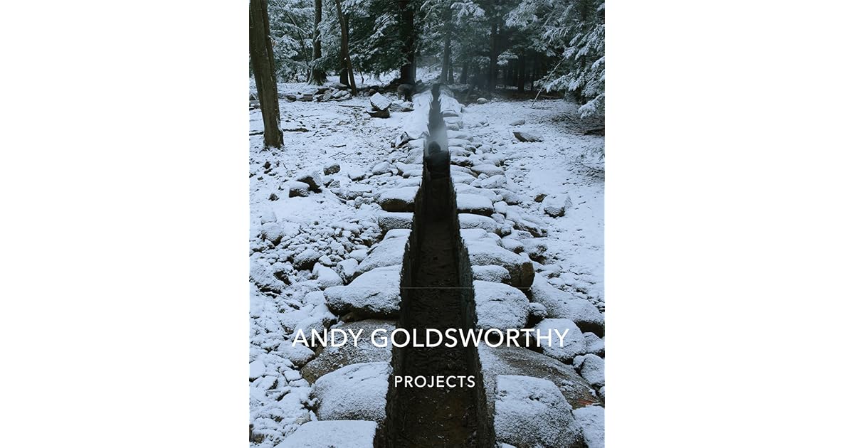 Andy Goldsworthy: Projects by Andy Goldsworthy