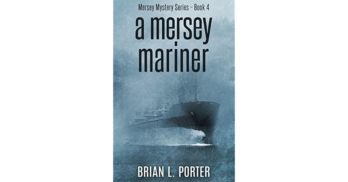 A Mersey Mariner (Mersey Murder Mysteries, #4) by Brian L. Porter