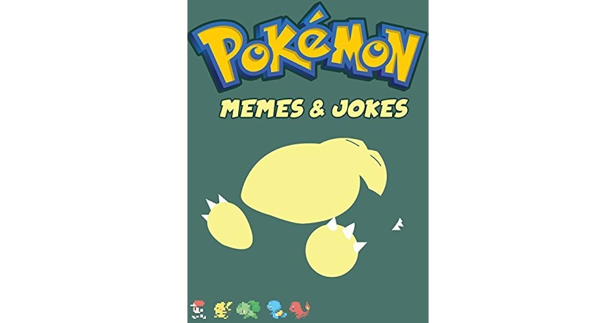 POKEMON: Hilarious Pokemon Memes For Kids! & Joke Book - Let's Find ...