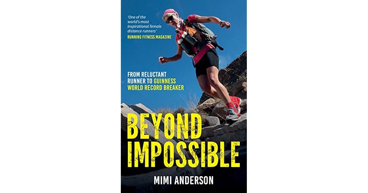 Beyond Impossible: From Reluctant Runner to Guinness World Record ...