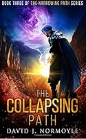 The Collapsing Path (The Narrowing Path, #3) by David J. Normoyle