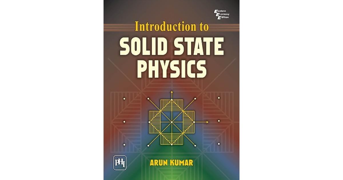 Introduction to Solid State Physics by Arun Kumar