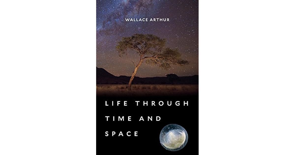 Life through Time and Space by Wallace Arthur