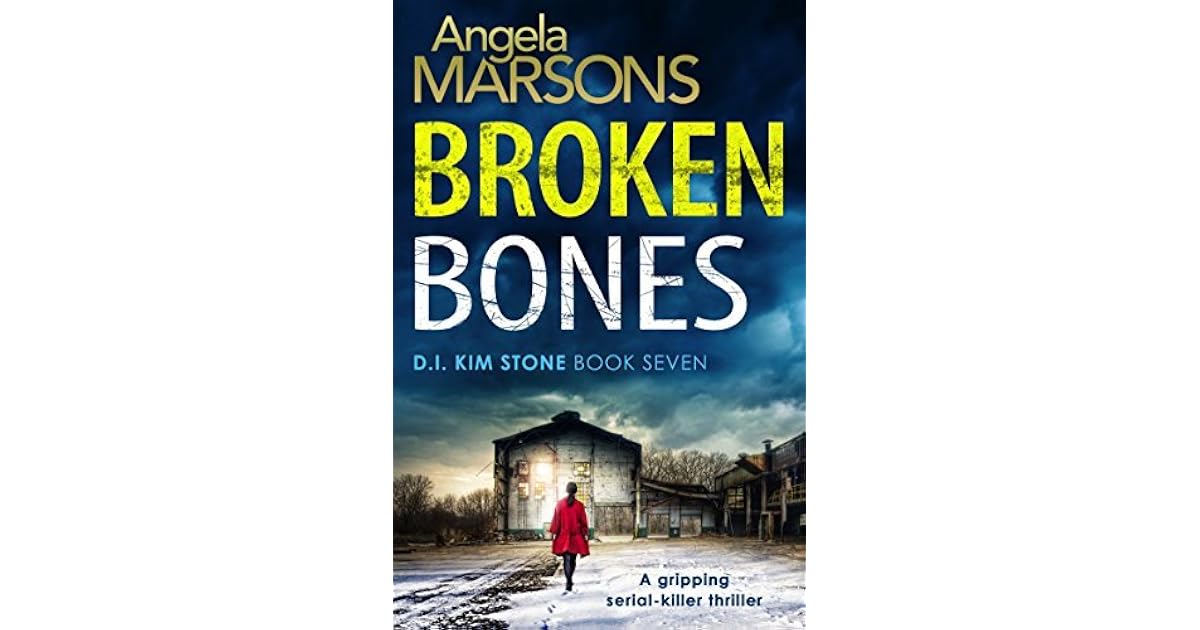 Broken Bones (D.I. Kim Stone, #7) by Angela Marsons
