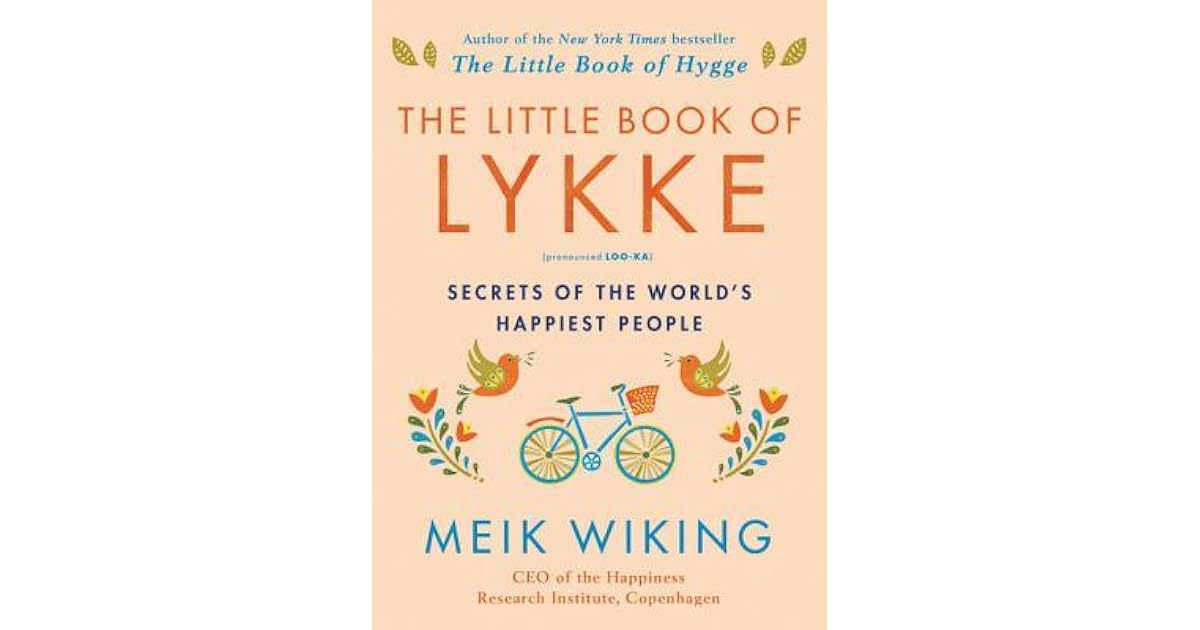 The Little Book of Lykke: Secrets of the World's Happiest People by ...