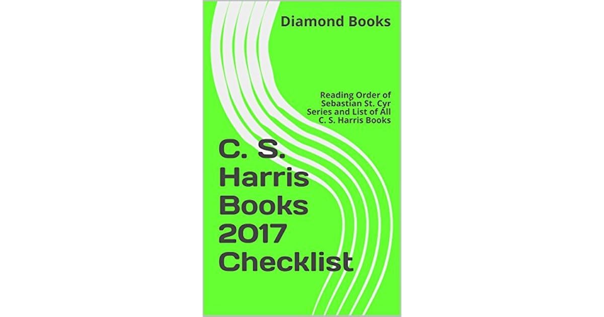 C. S. Harris Books 2017 Checklist: Reading Order of Sebastian St. Cyr ...
