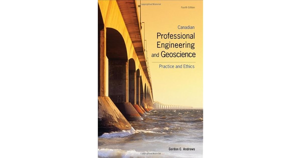 Canadian Professional Engineering And Geoscience: Practice and Ethics ...