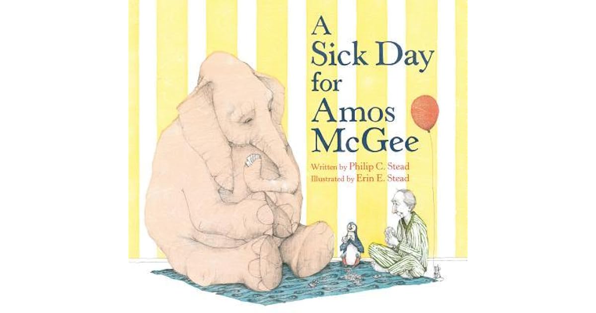 A Sick Day for Amos McGee by Philip C. Stead