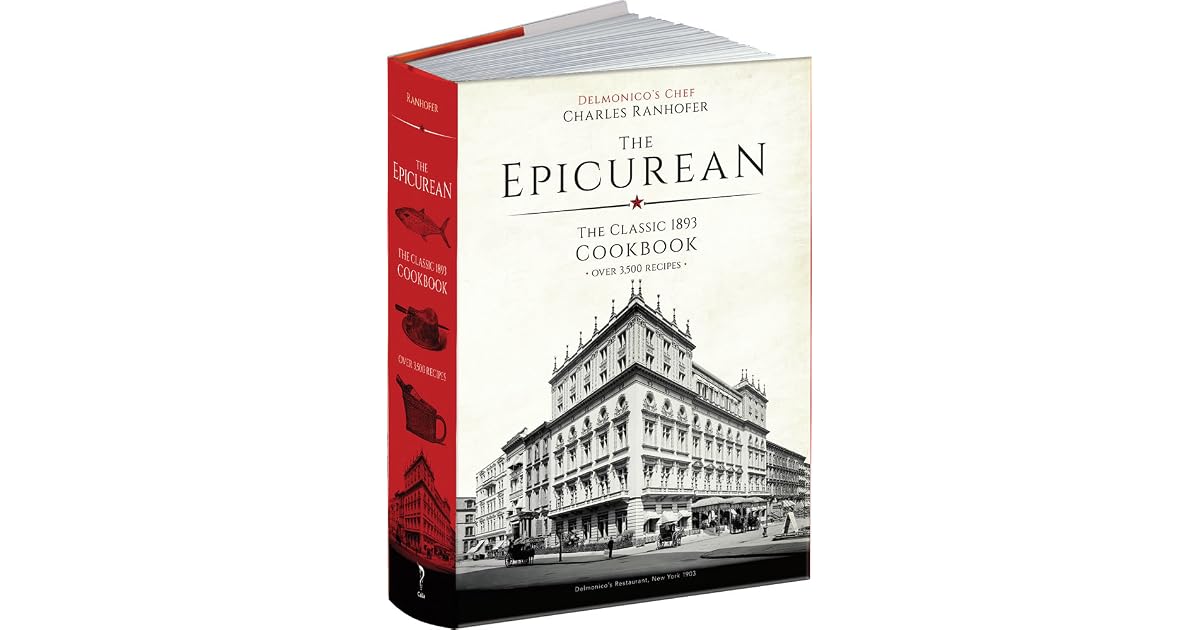 The Epicurean: A Facsimile of the Original 1893 Edition by Charles Ranhofer