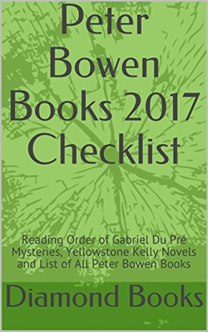 Peter Bowen Books 2017 Checklist: Reading Order of Gabriel Du Pré ...