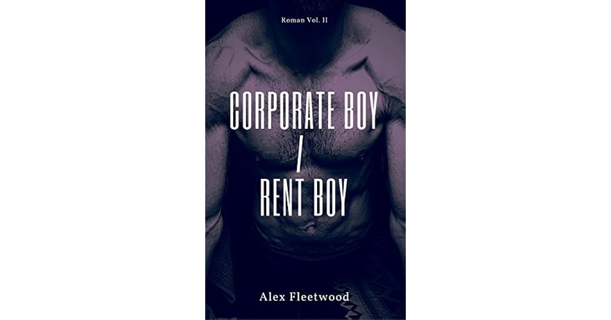 Corporate Boy / Rent Boy (Roman #2) by Alex Fleetwood