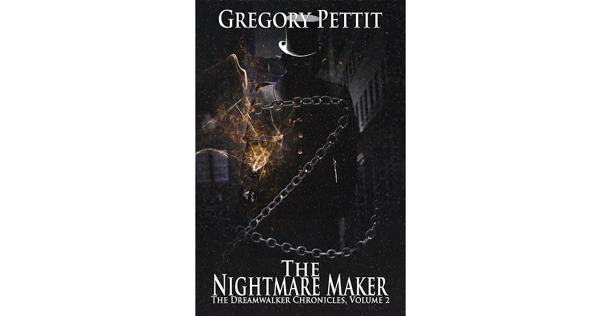 The Nightmare Maker by Gregory Pettit