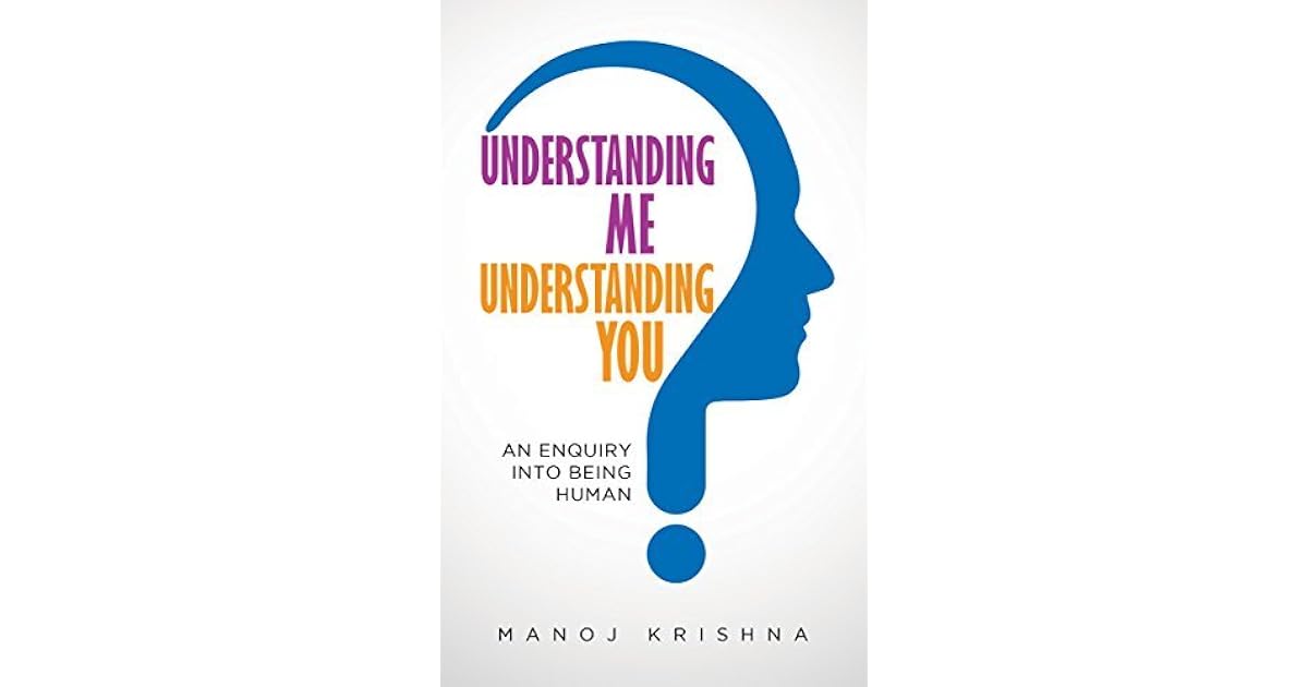Understanding Me, Understanding You: An Enquiry into being human by ...