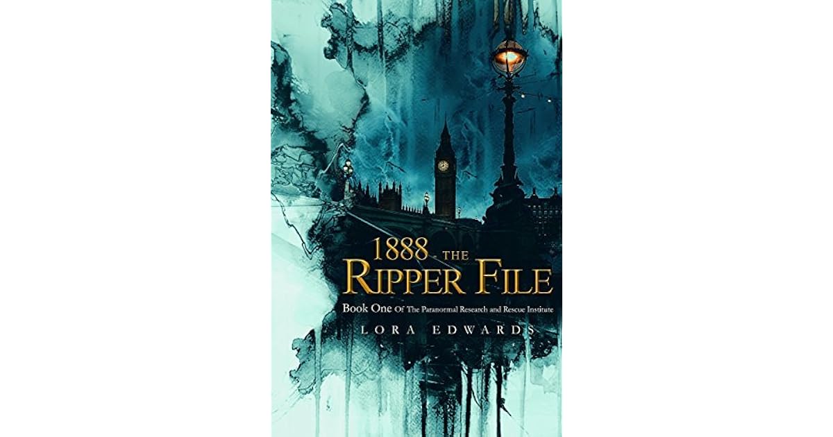 1888-The Ripper File: Book One of the Paranormal; Research and Rescue ...
