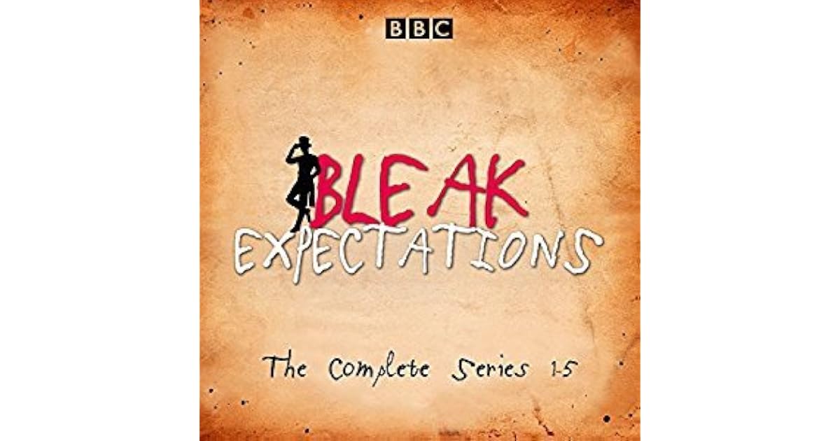 Bleak Expectations: The Complete BBC Radio 4 Series by Mark Evans