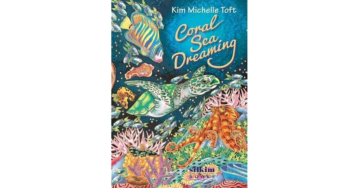 Coral Sea Dreaming by Kim Michelle Toft