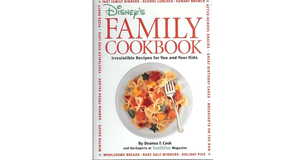 Disney's family cookbook : irresistible recipes for you and your kids ...