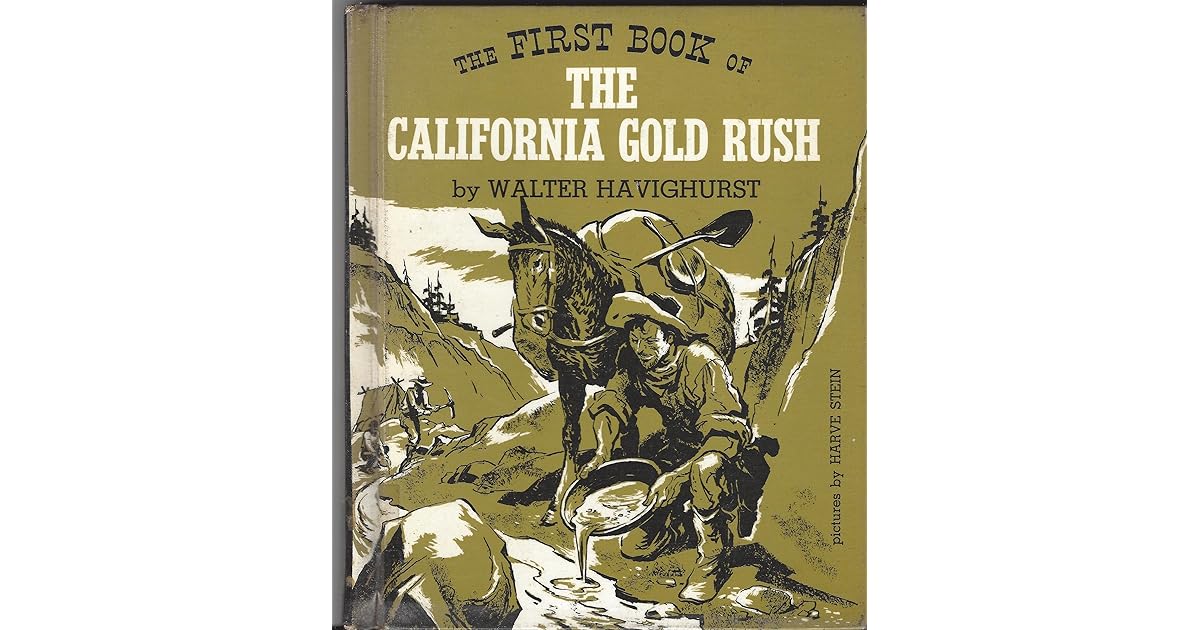 The First Book of the California Gold Rush by Walter Havighurst