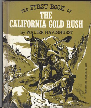 The First Book of the California Gold Rush by Walter Havighurst
