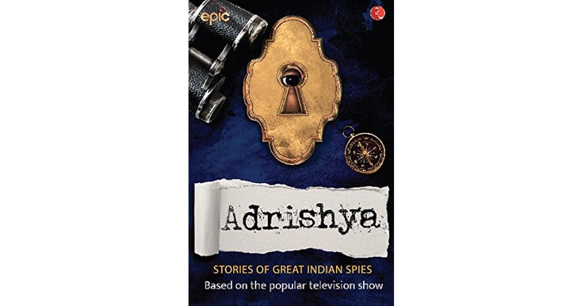 Adrishya - True Stories of Indian Spies by EPIC Television's popular